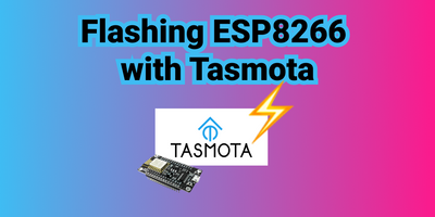 ⚡ Flashing ESP8266 with Tasmota, in 5 steps
